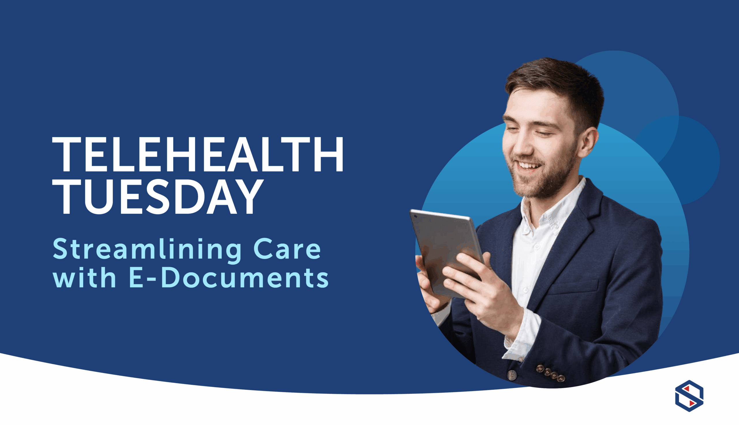 Telehealth Tuesday: Streamlining Care with E-Documents - SecureVideo